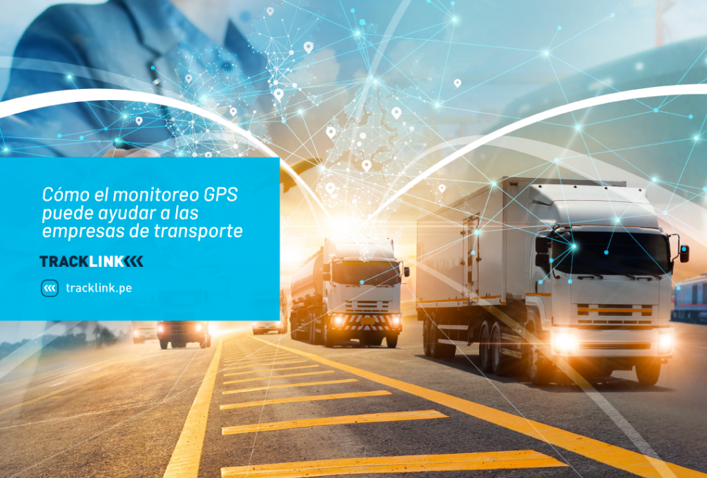 Cómo el monitoreo GPS puede ayudar a las empresas de transporte - Tracklink