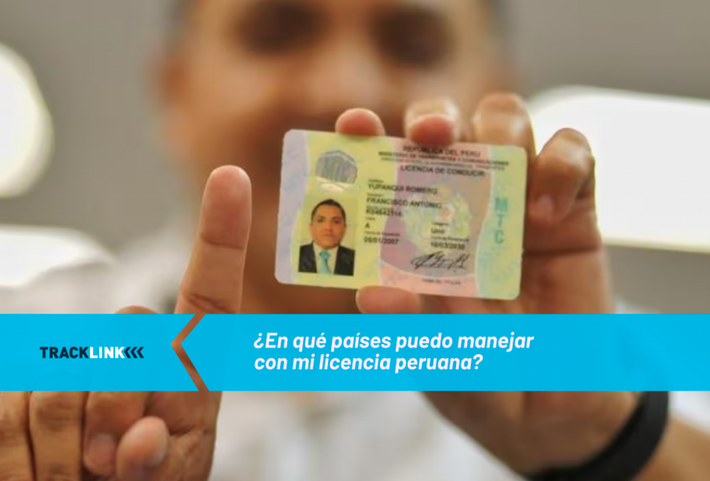 ¿En qué países puedo manejar con mi licencia peruana? - Tracklink